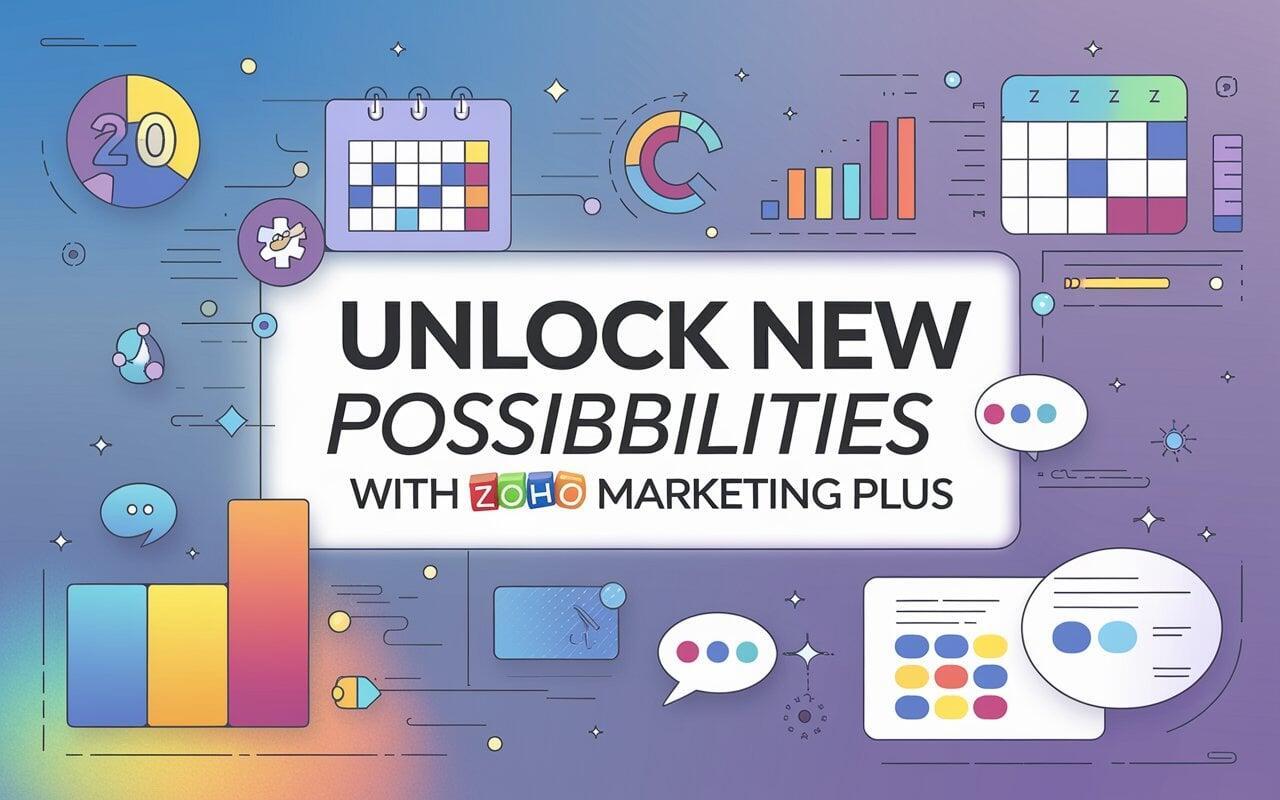 Unlock New Possibilities with Zoho Marketing Plus: New Features to Streamline Your Marketing ...